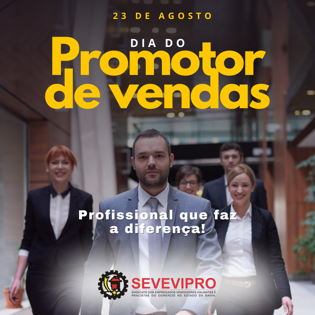 23 de agosto – Dia do Promotor de Vendas – SEVEVIPRO